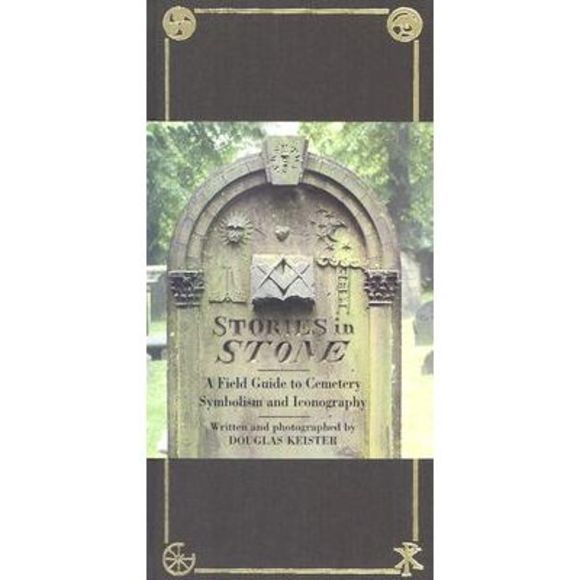 Douglas Keister | Other | Stories In Stone A Field Guide To Cemetery ...
